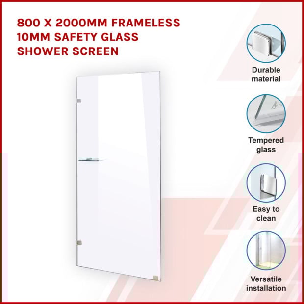 800 X 2000mm Frameless 10mm Safety Glass Shower Screen